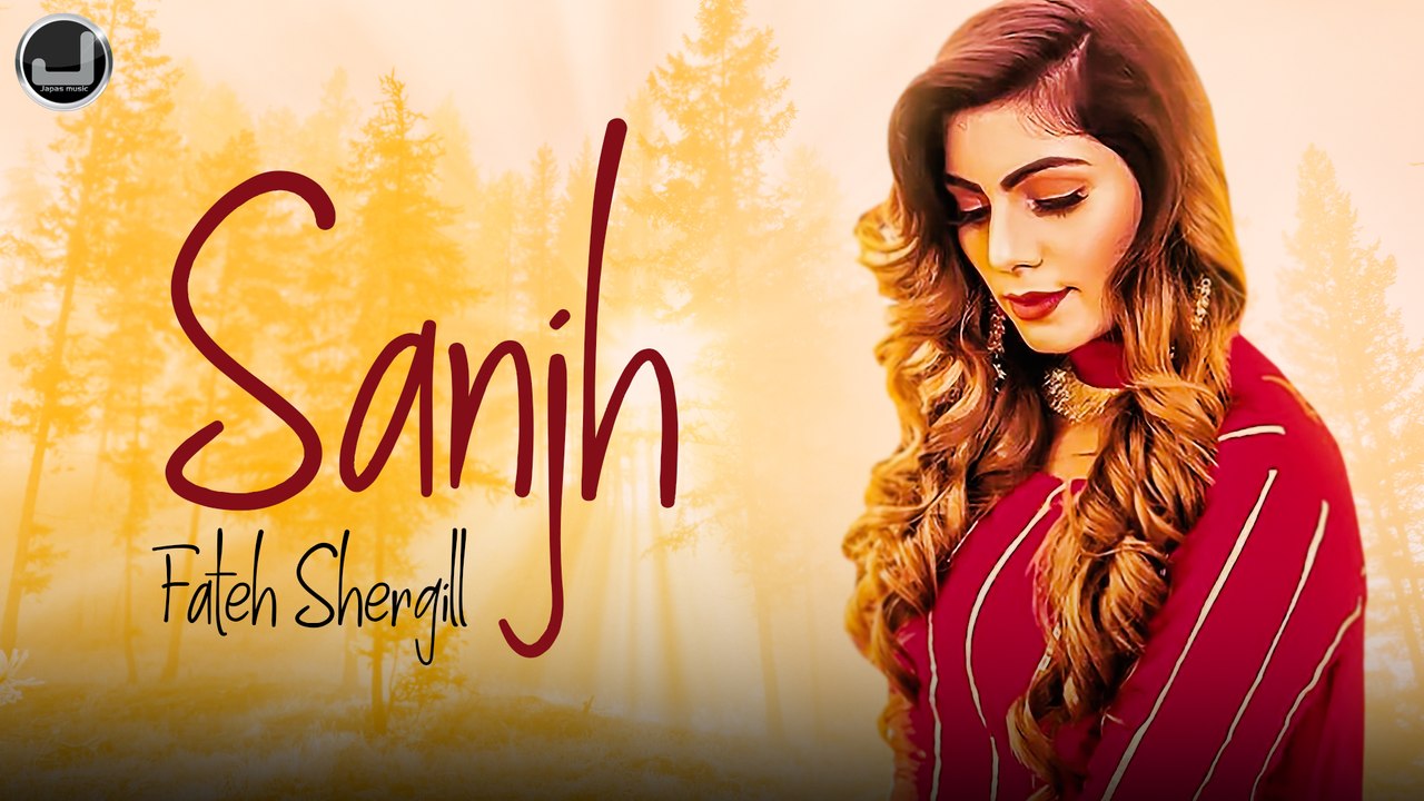 Sanjh | Fateh Shergill | Full Song | New Punjabi Song 2021 | Japas ...