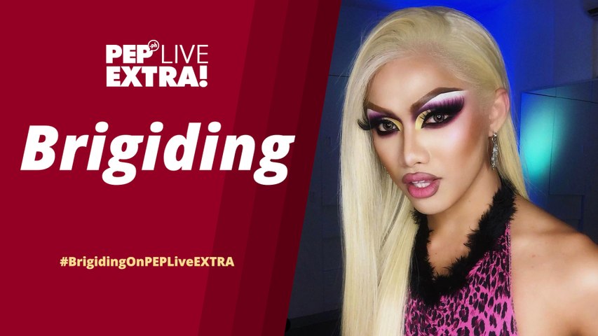 WATCH: Brigiding on PEP Live EXTRA!
