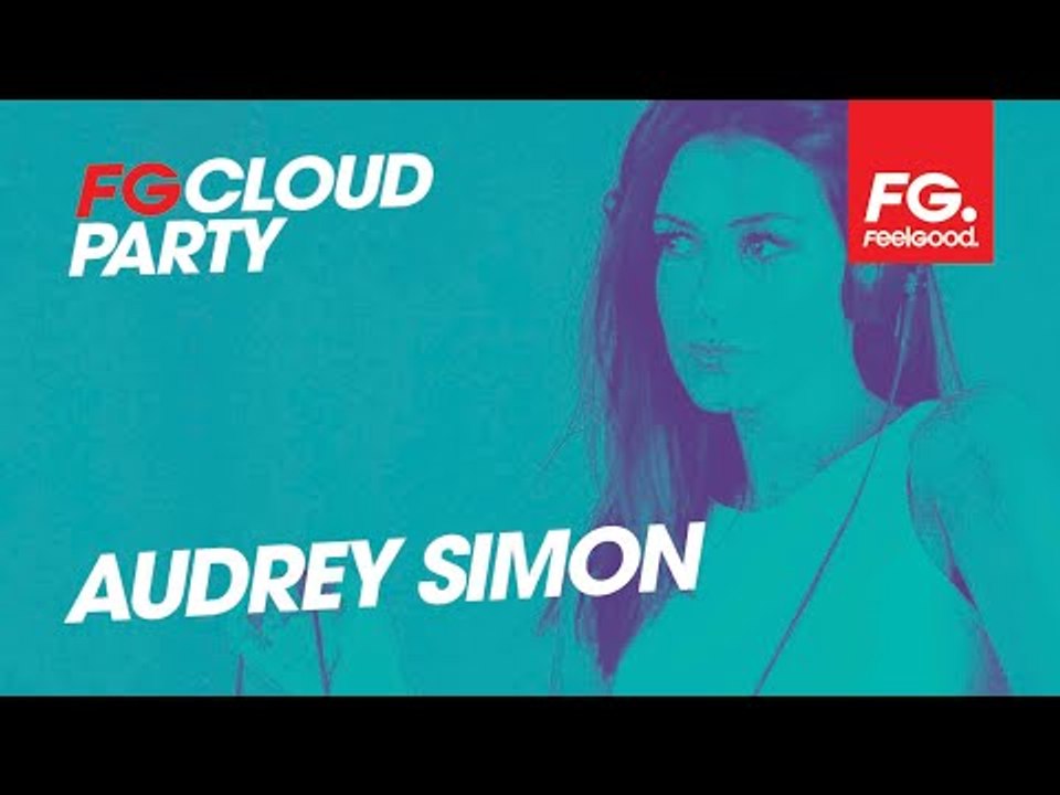 AUDREY SIMON | FG CLOUD PARTY | LIVE DJ MIX | RADIO FG - Vidéo Dailymotion