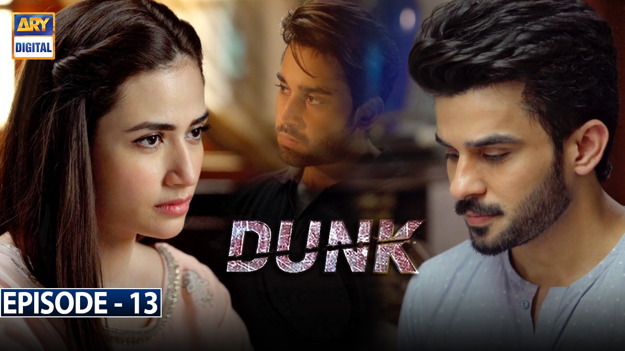 Dunk Episode 13 - 17th March 2021 - ARY Digital Drama - video Dailymotion