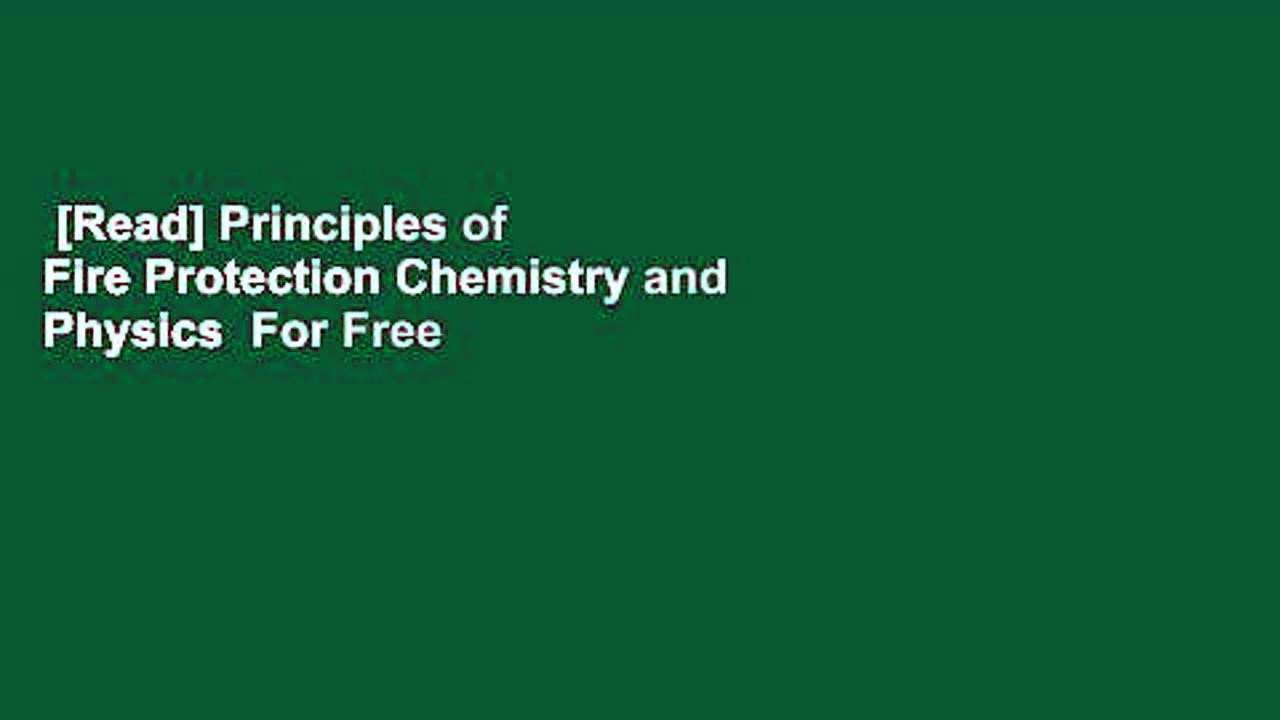 [Read] Principles of Fire Protection Chemistry and Physics For Free - video Dailymotion