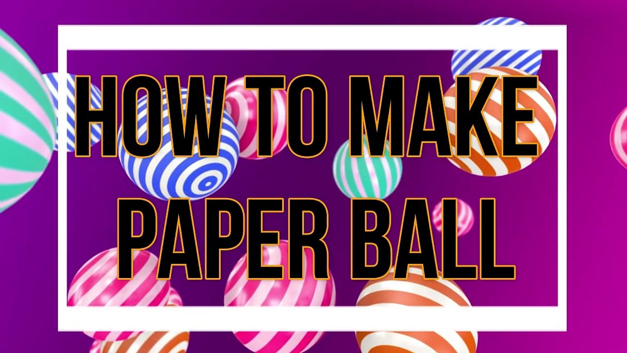 DIY | Origami Ball | How to Make PAPER BALL | Step by Step | Easy ...