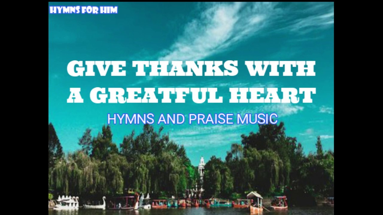 HYMNS AND PRAISE - GIVE THANKS| WORSHIP SONG - video Dailymotion