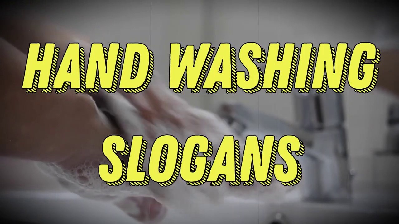 Hand Washing Slogans (Catchy) & How Do You Wash Your Hands? (Global ...