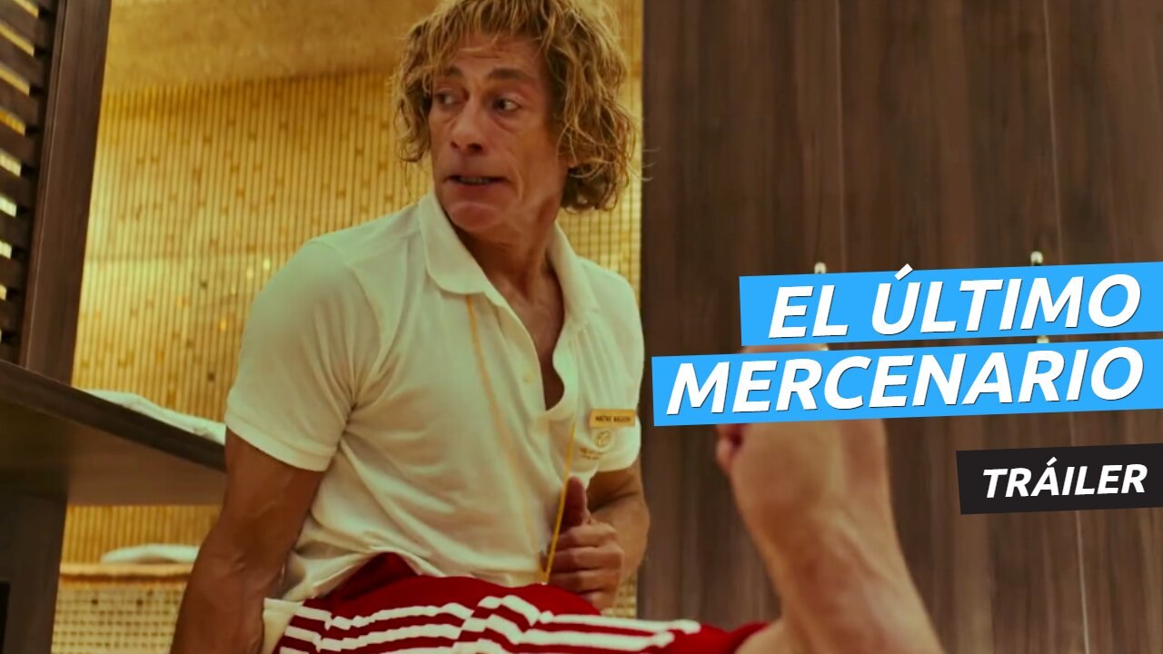 Tráiler de El último mercenario, Jean-Claude Van Damme vuelve a ...