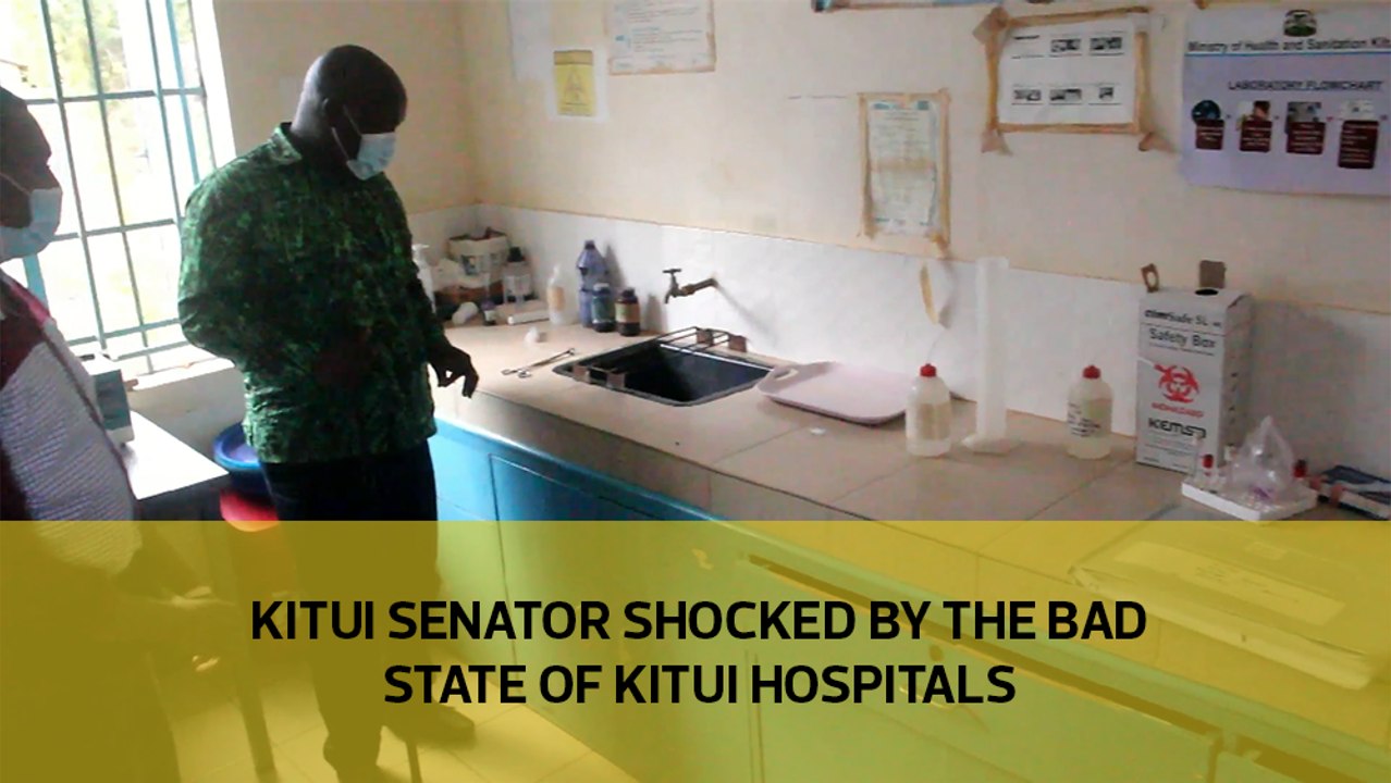 Kitui senator shocked by the bad state of Kitui Hospitals - video ...