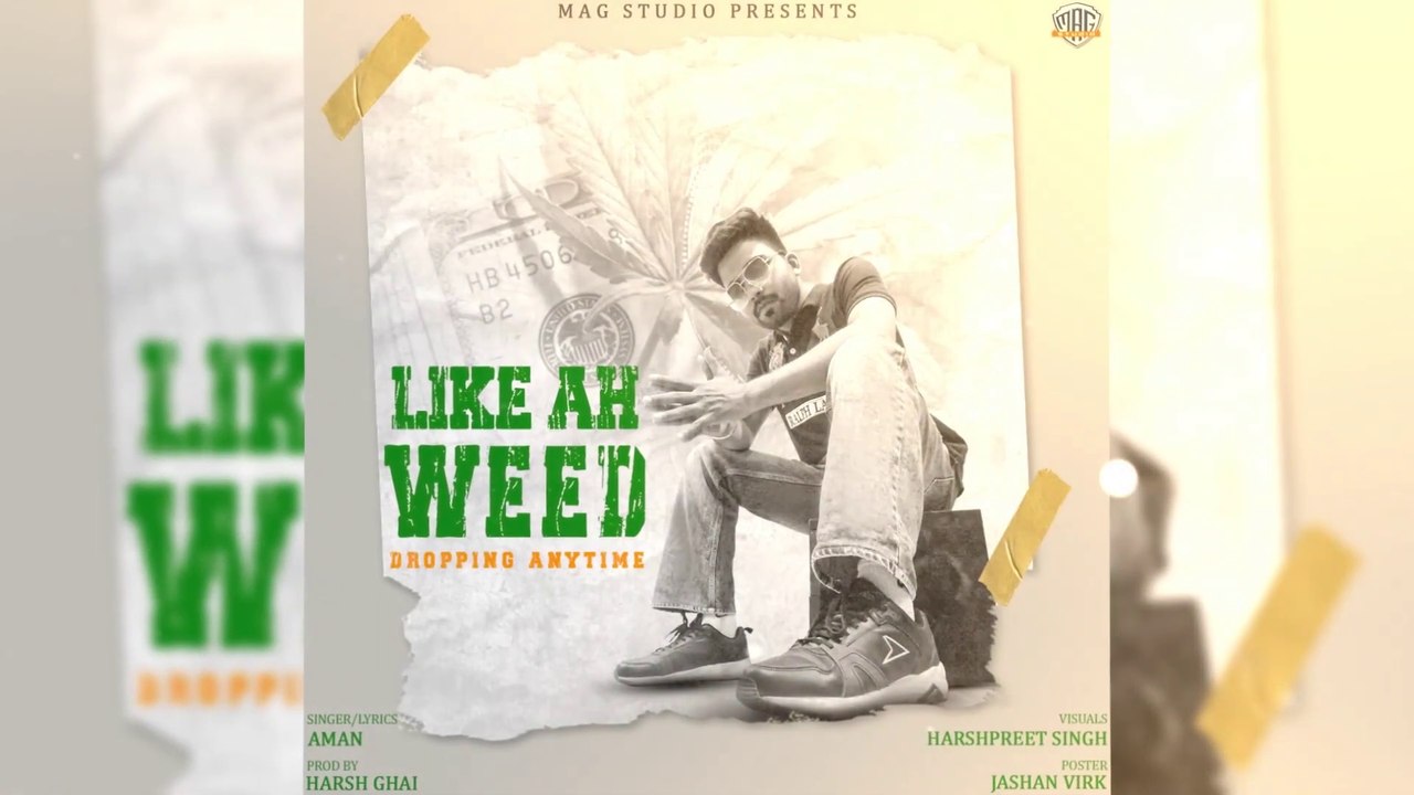 Latest Punjabi Song 2021 || Like Ah Weed || Aman || Harsh Ghai || Mag ...
