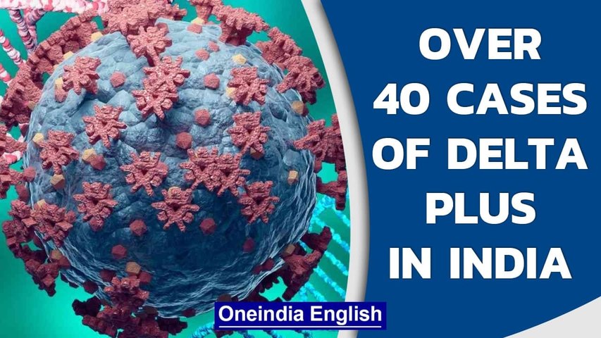 Delta Plus variant spreads to 4 states: Should you worry? - Oneindia News
