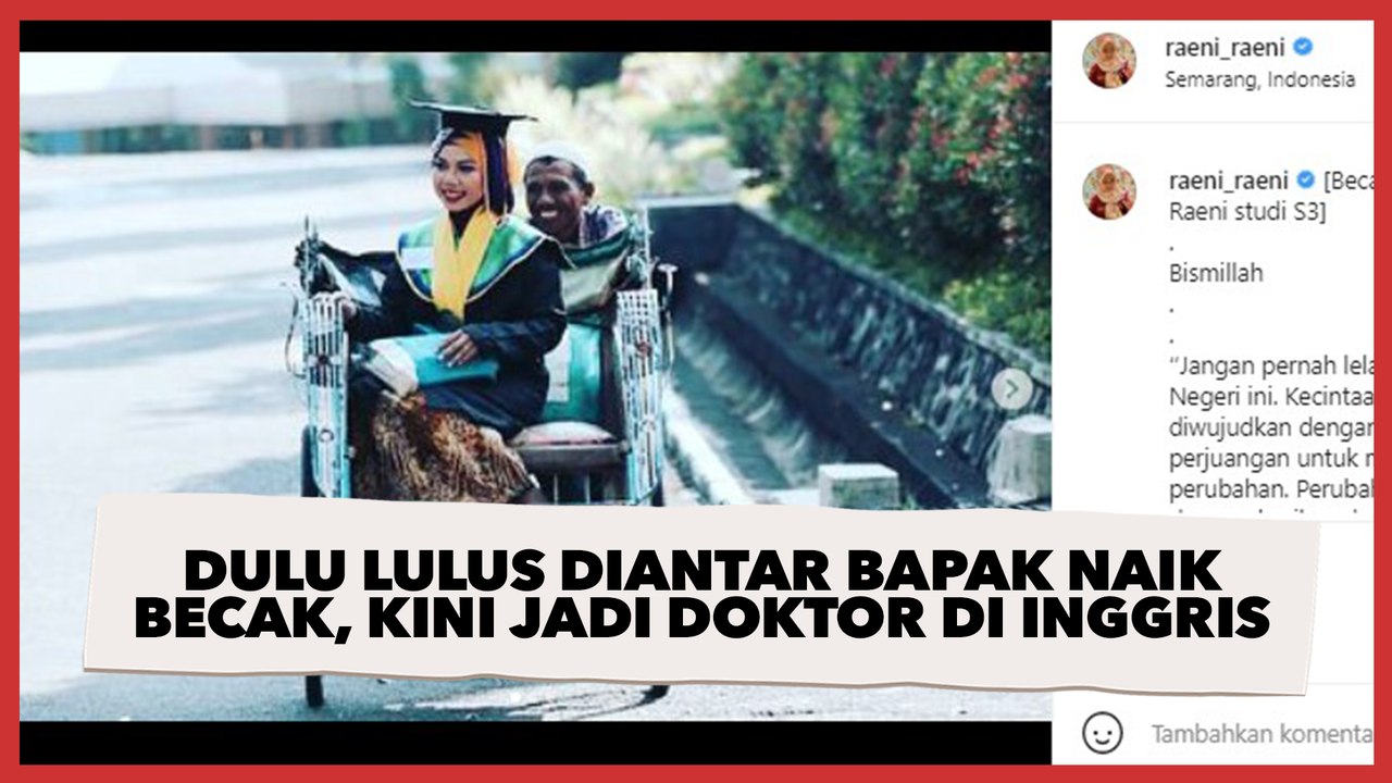 Dulu Viral Lulus Diantar Bapak Naik Becak, Raeni Kini Jadi Doktor di Birmingham Inggris - Video ...