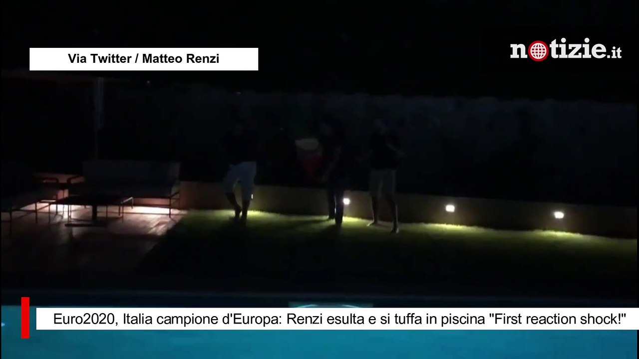 Euro2020, Italia campione d'Europa: Renzi esulta e si tuffa in piscina ...