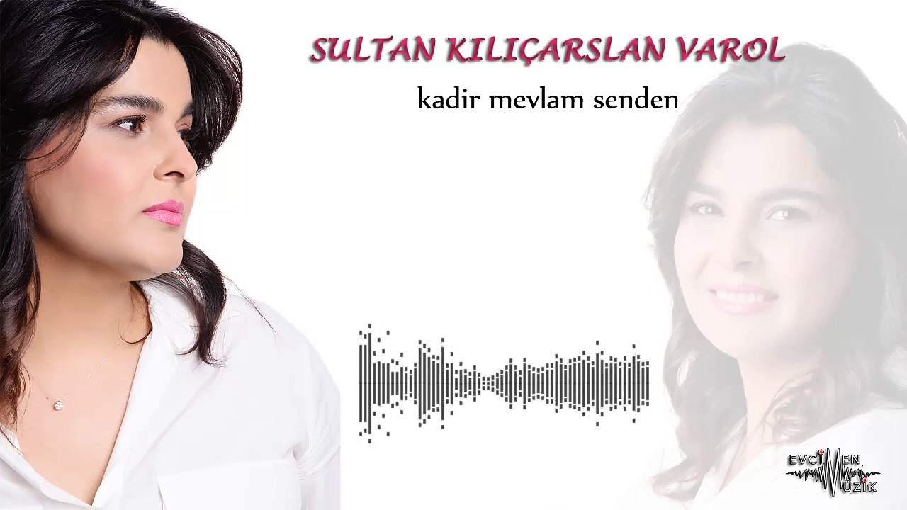 Sultan Kılıçarslan Varol - Kadir Mevlam Senden (Official Audio ...