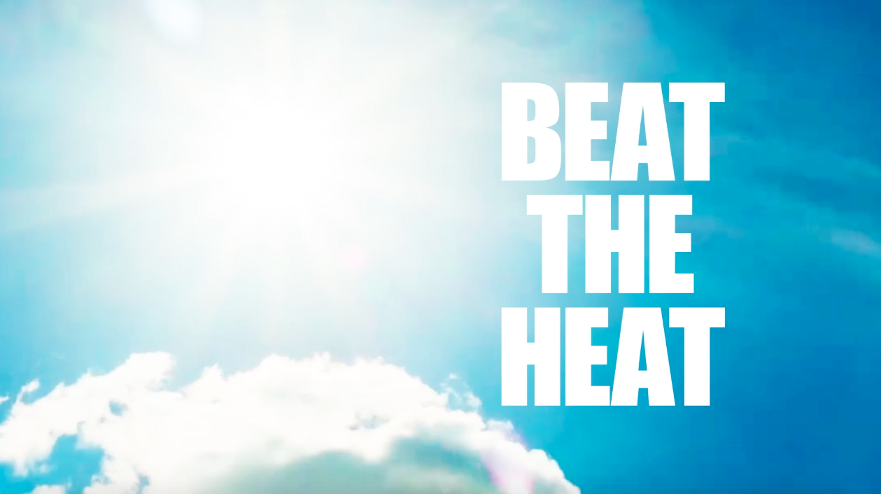 Beat the Heat Campaign Video