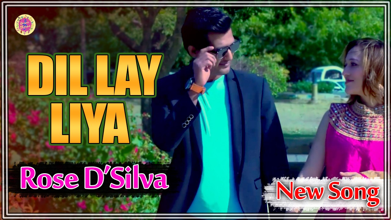 Dil Lay Liya | Song | Rose D'Silva | New Song | HD Video - video ...