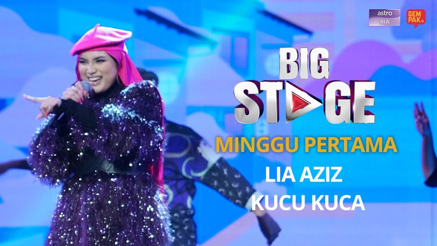 [PERSEMBAHAN PENUH] Big Stage 4 - Lia Aziz (Kucu Kuca) - Minggu 1 | Gempak