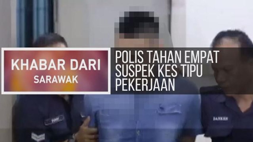 Khabar Dari Sarawak: Polis tahan empat suspek kes tipu pekerjaan ... Khabar Dari Sarawak: Polis tahan empat suspek kes tipu pekerjaan ...
