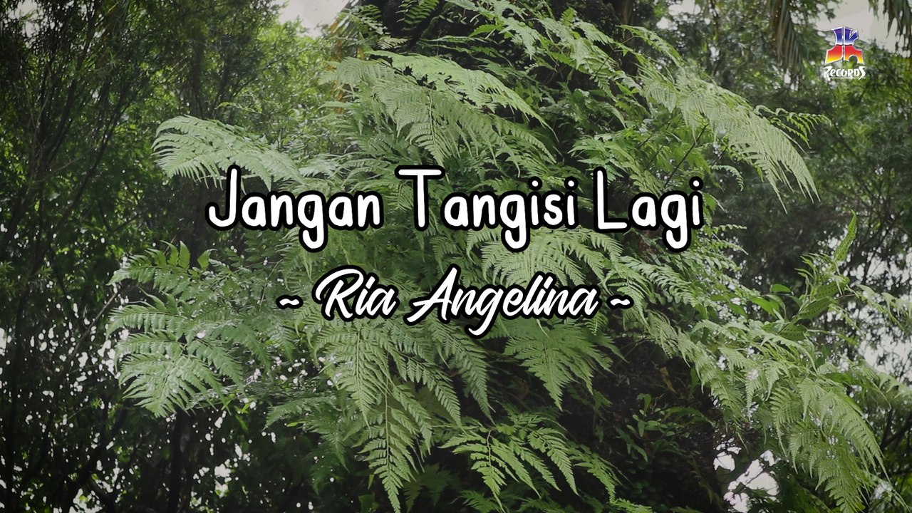 Ria Angelina - Jangan Tangisi Lagi (Official Lyric Video) - video Dailymotion