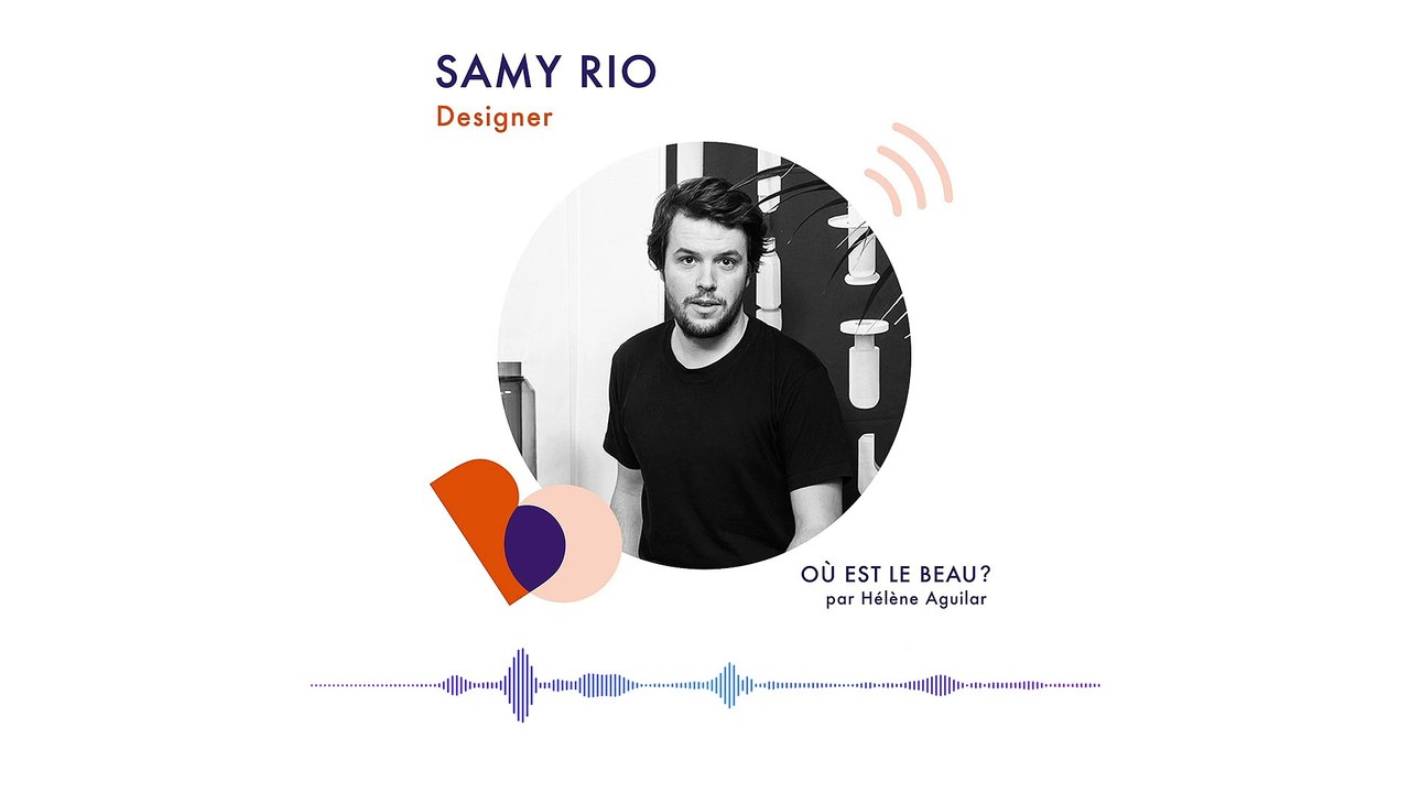 Podcast : Samy Rio - Où est le beau ? - Elle Déco - Vidéo Dailymotion