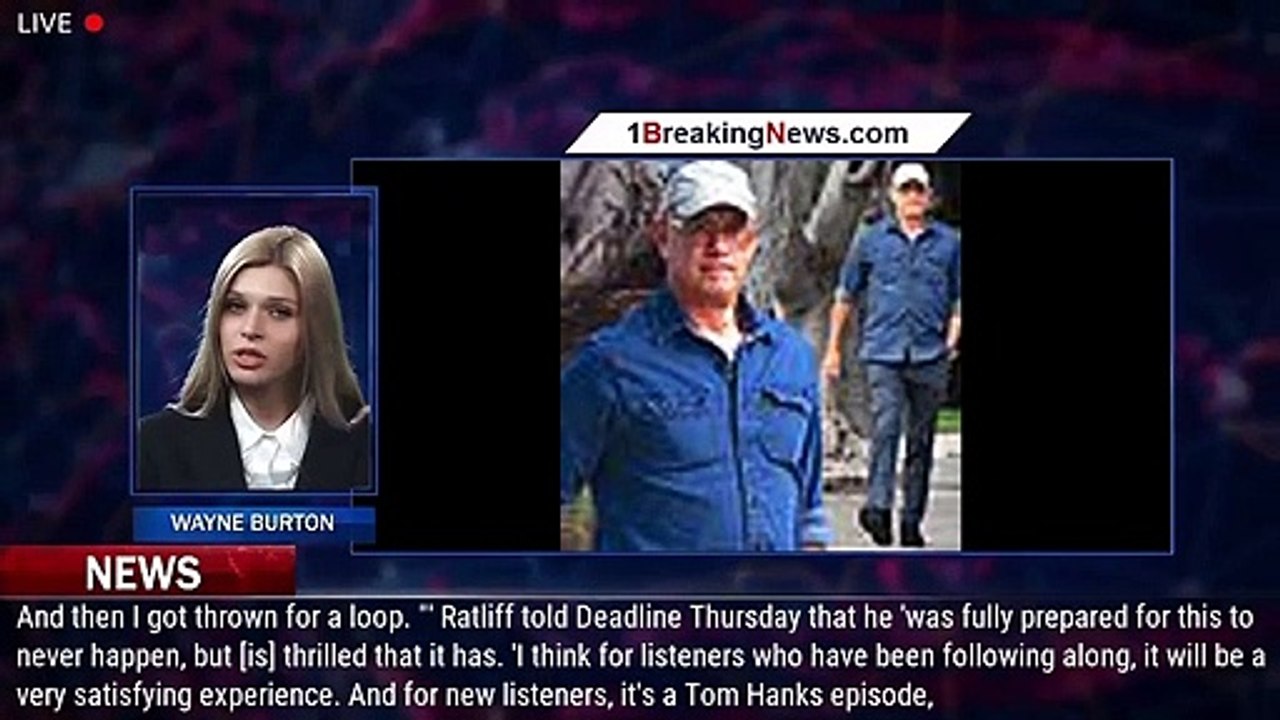 Dead Eyes podcaster Connor Ratliff set to chat with Tom Hanks … who ...