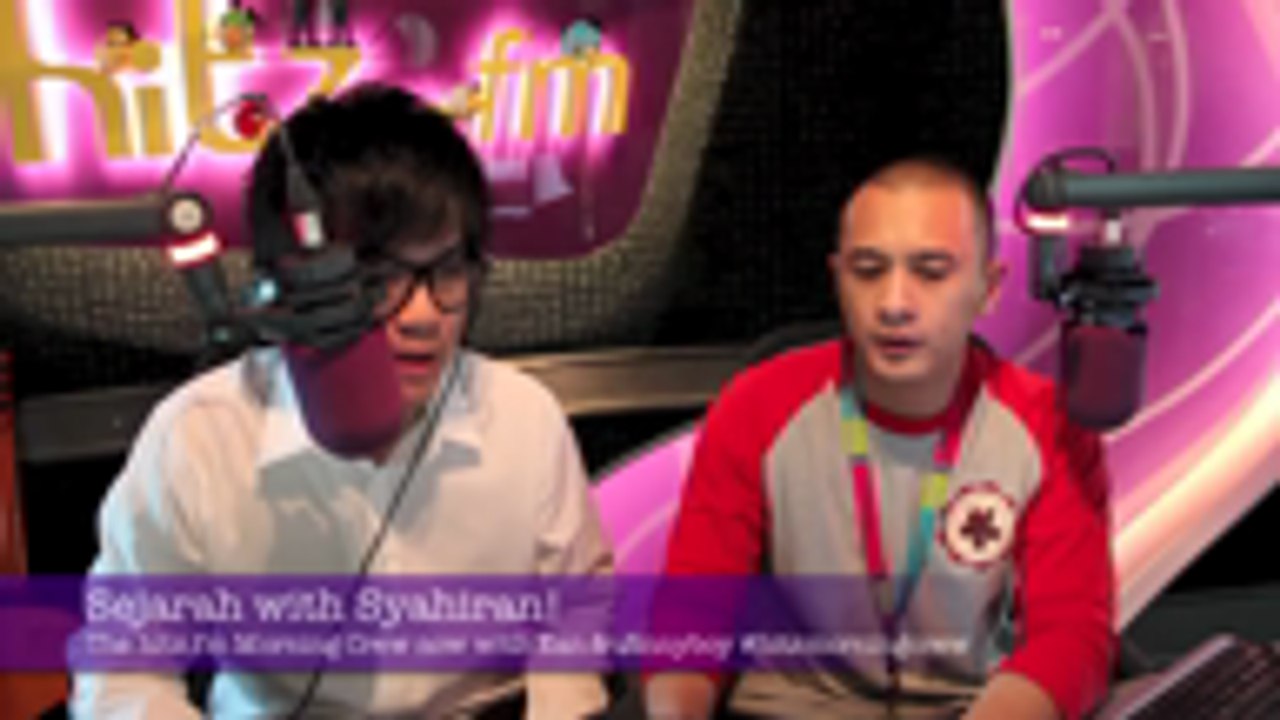 The hitz.fm Morning Crew : Sejarah with Syahiran! - video Dailymotion