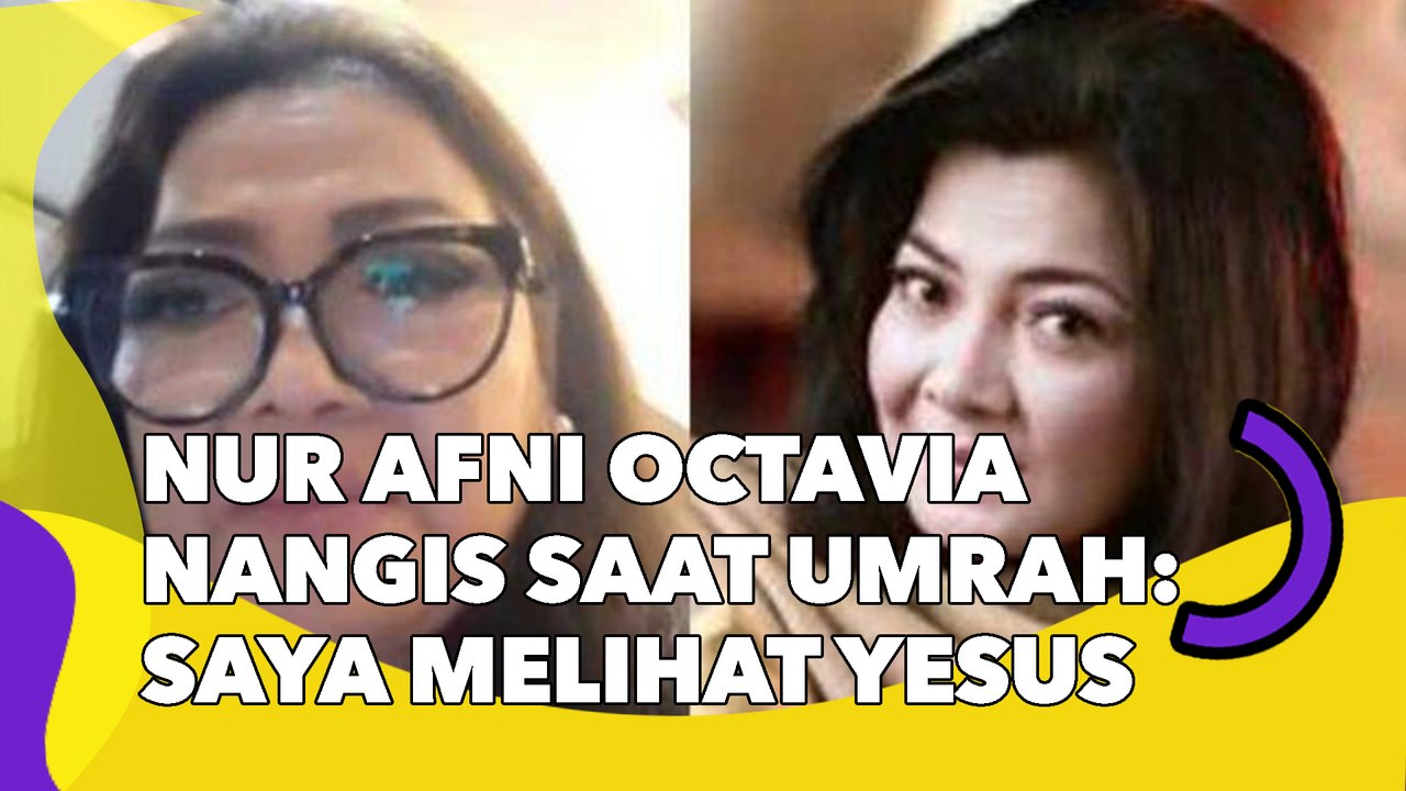 Nur Afni Octavia Nangis saat Umrah: Saya Melihat Yesus Bercahaya di Atas Kabah - Video Dailymotion