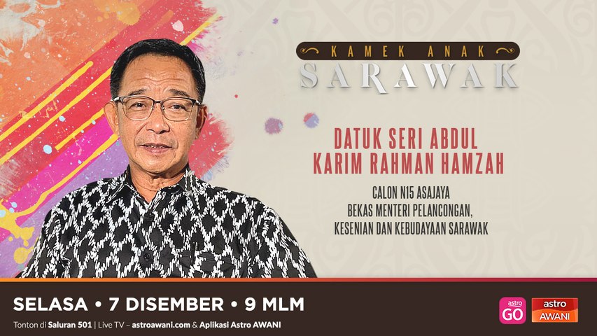 Kamek Anak Sarawak: Datuk Seri Abdul Karim Rahman Hamzah | Astro Awani