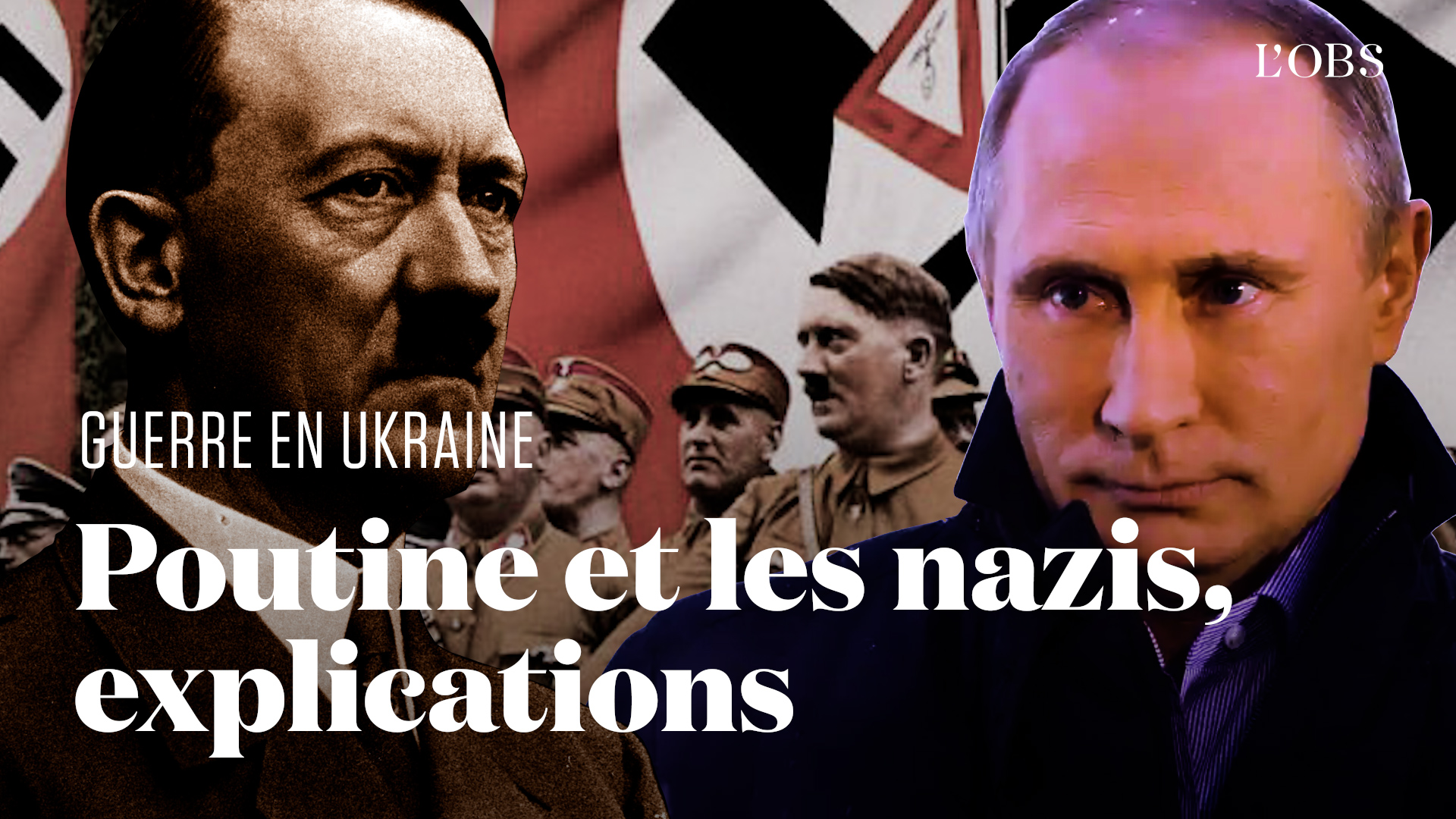 Pourquoi Poutine parle-t-il tout le temps des nazis