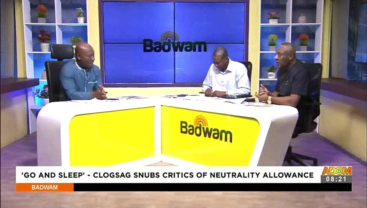 'Go and Sleep' CLOSAG Snubs Critics of Neutrality Allowance - Adom TV ...