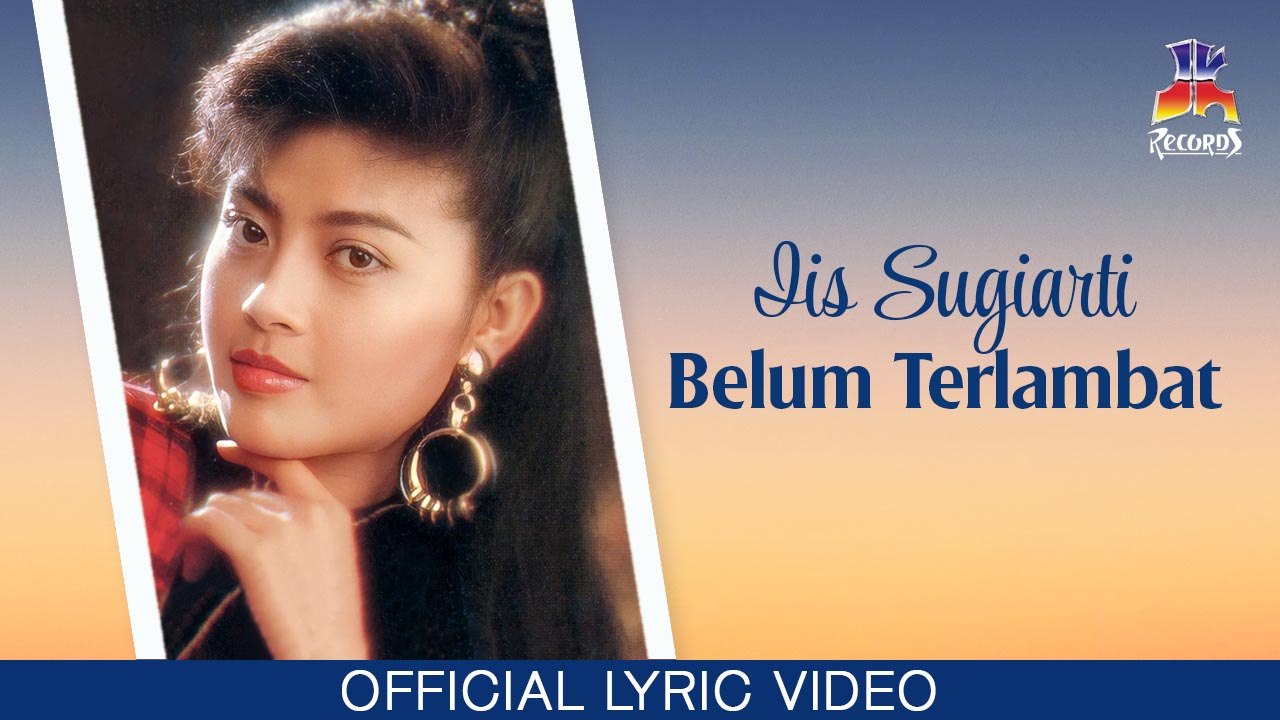 Iis Sugiarti - Belum Terlambat (Official Lyric Video) - video Dailymotion