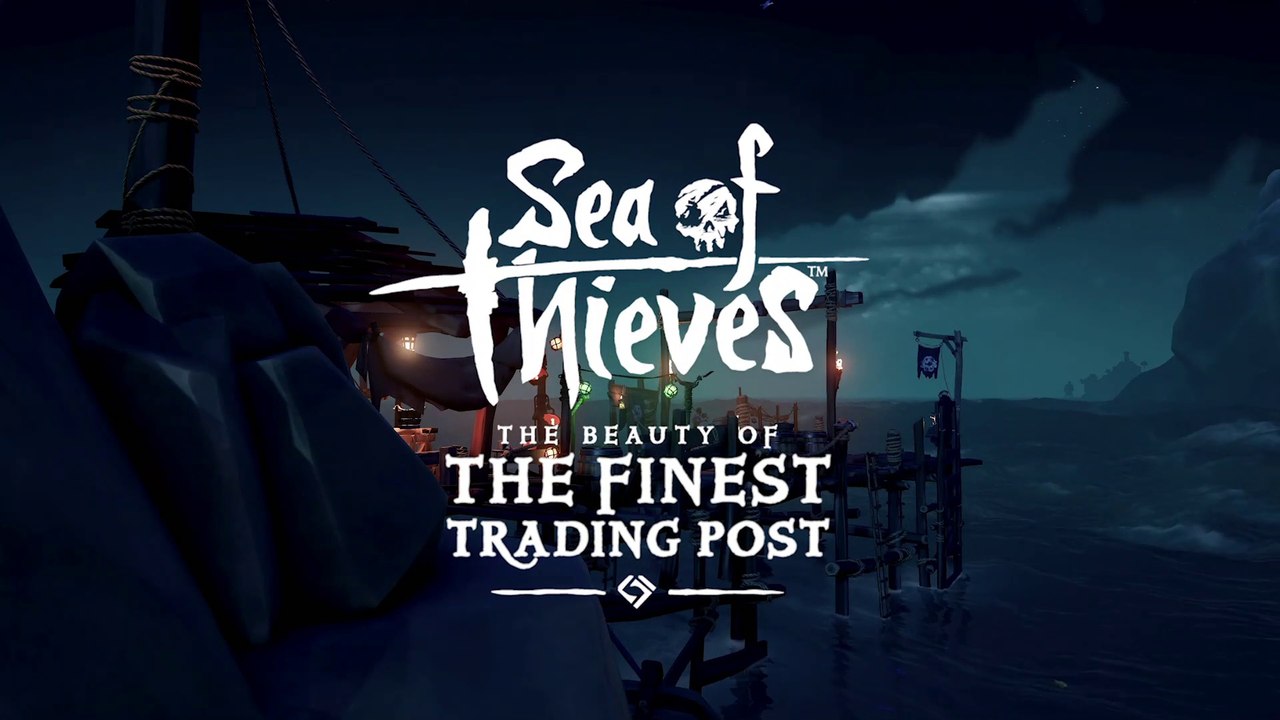 The Beauty of The Finest Trading Post | Sea of Thieves - video Dailymotion