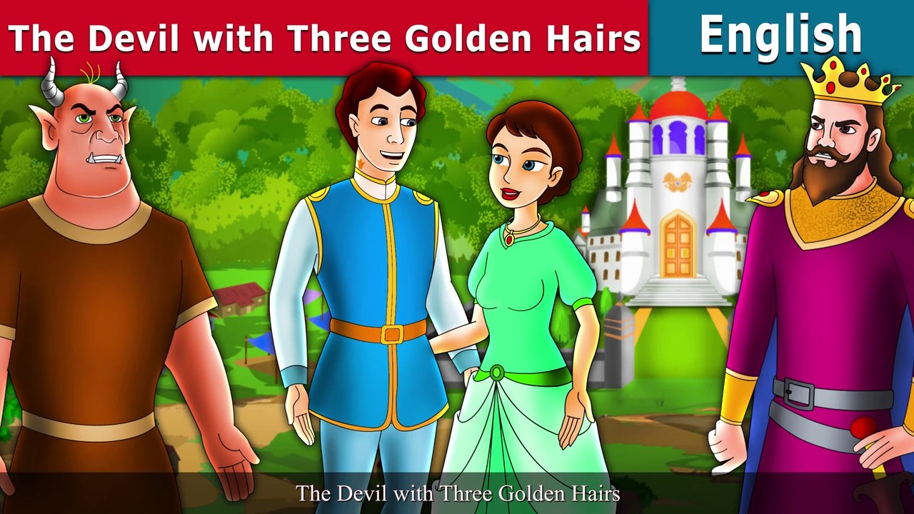 The Devil with Three Golden Hairs - English Fairy Tales - video Dailymotion
