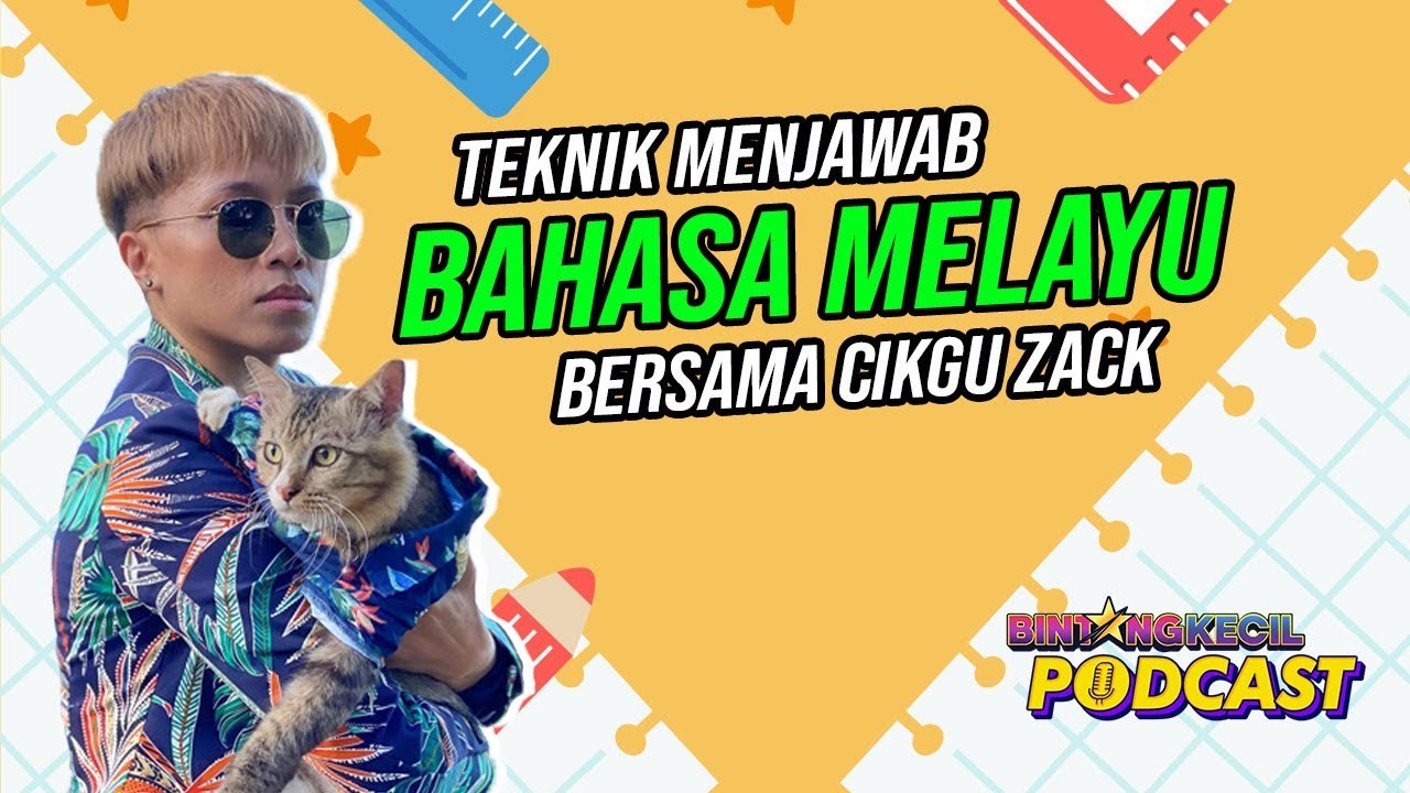 Teknik Menjawab Bahasa Melayu bersama Cikgu Zack | BK Podcast | BINTANG ...