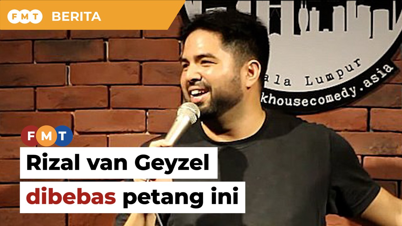 Pelawak Rizal van Geyzel direman sehari, akan dibebas petang ini ...