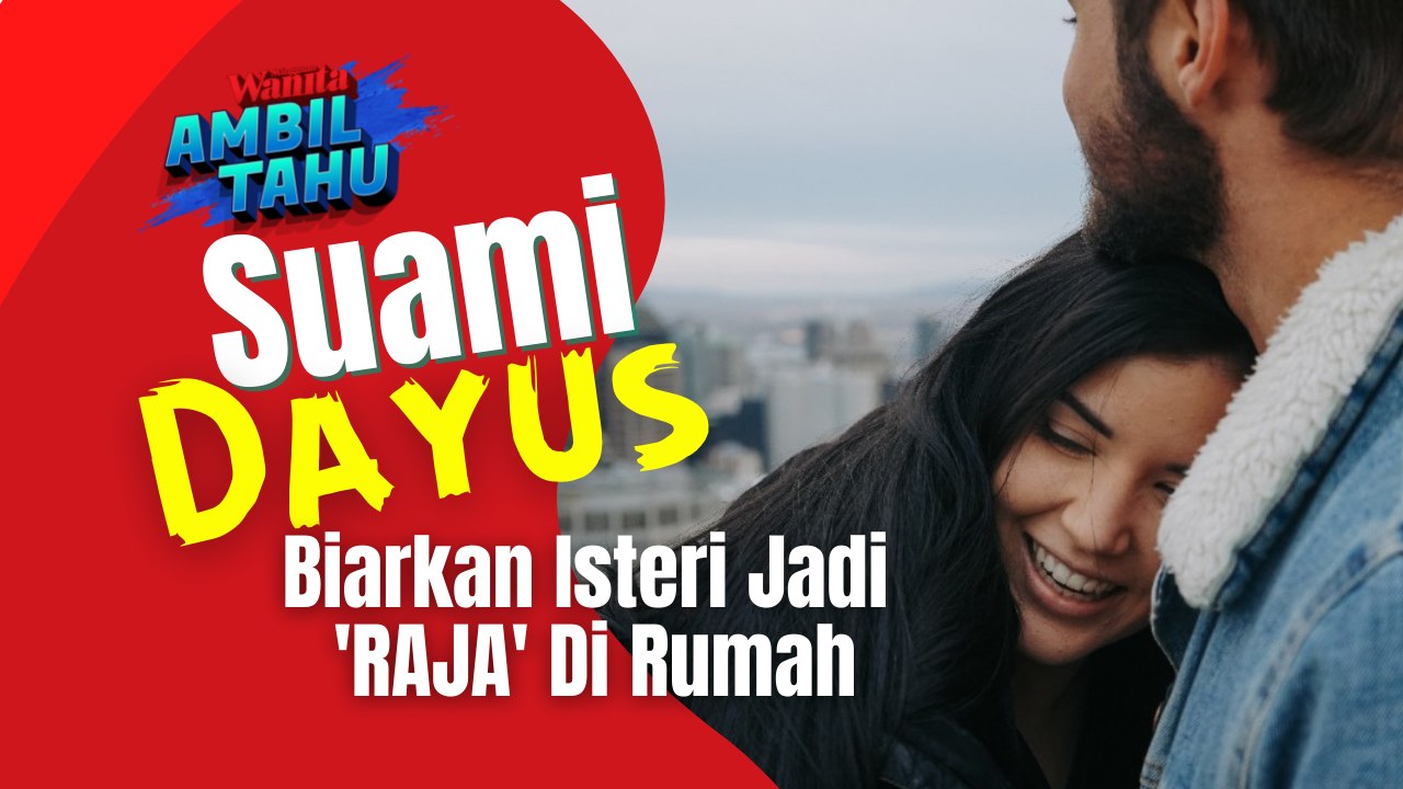 Suami Dayus Biarkan Isteri Jadi Raja Dalam Rumahtangga - Video Dailymotion