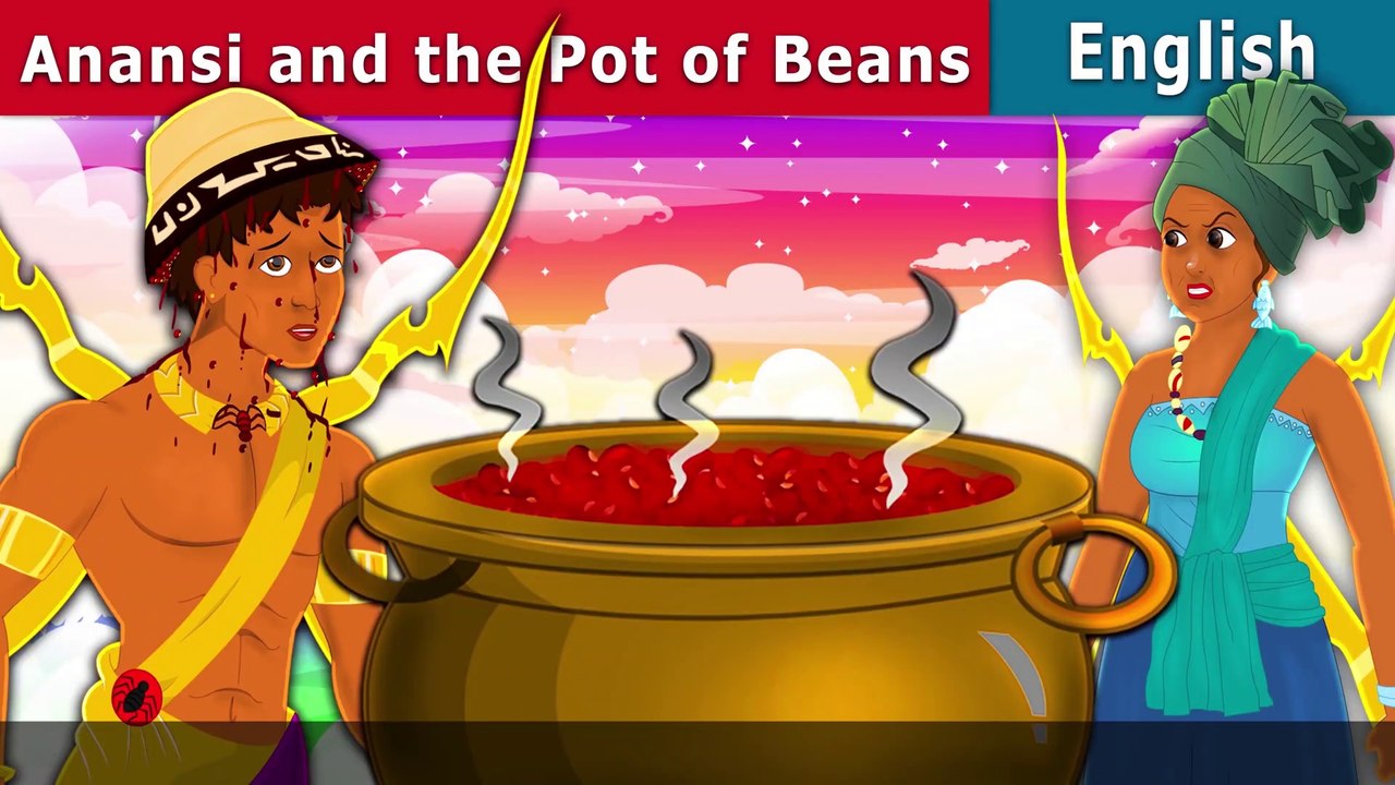 Anansi and the Pot of Beans - English Fairy Tales - video Dailymotion