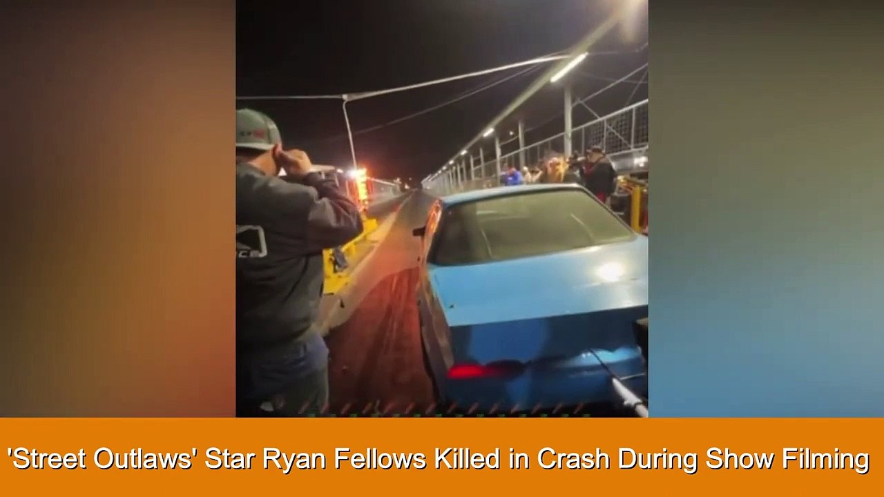 'STREET OUTLAWS' DRIVER RYAN FELLOWS DIES IN CRASH Filming For Show In ...