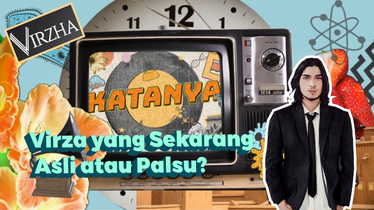 Katanya #7: Virza yang Sekarang itu Asli atau Palsu? - Video Dailymotion