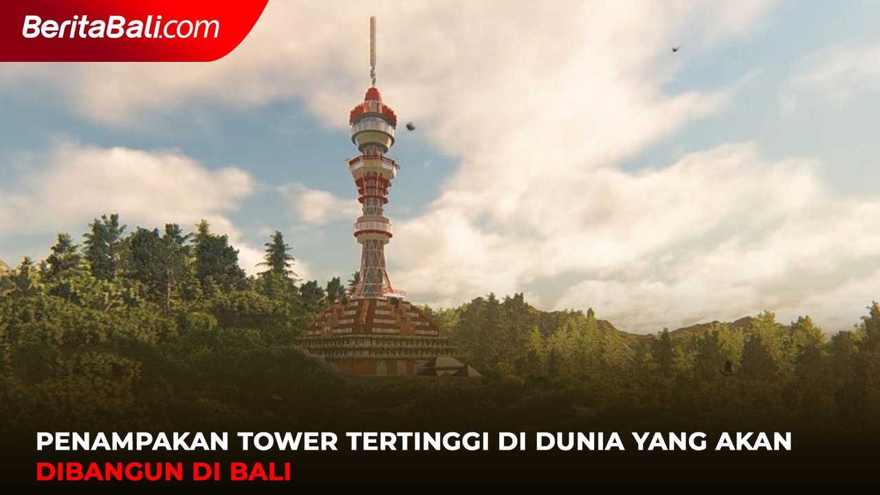 Penampakan Tower Tertinggi di Dunia yang akan Dibangun di Bali - Video ...