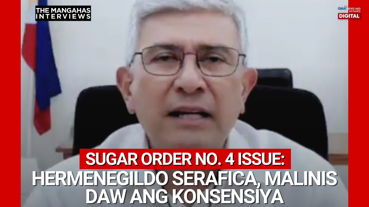 Sugar Order No. 4 Issue: Hermenegildo Serafica, malinis daw ang ...