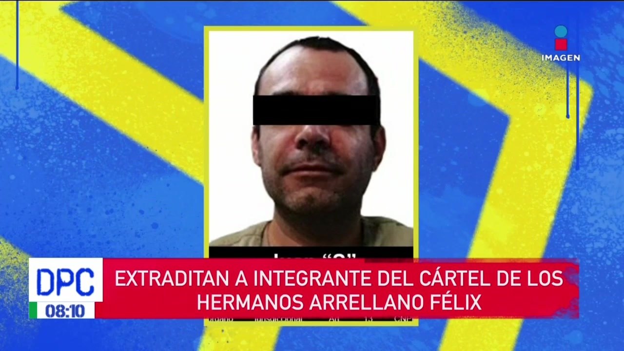 Extraditan a integrante del cártel de los hermanos Arellano Félix ...