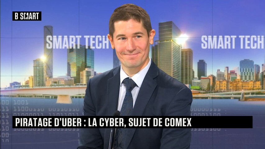 SMART TECH - Piratage d’Uber : la cyber, sujet de comex