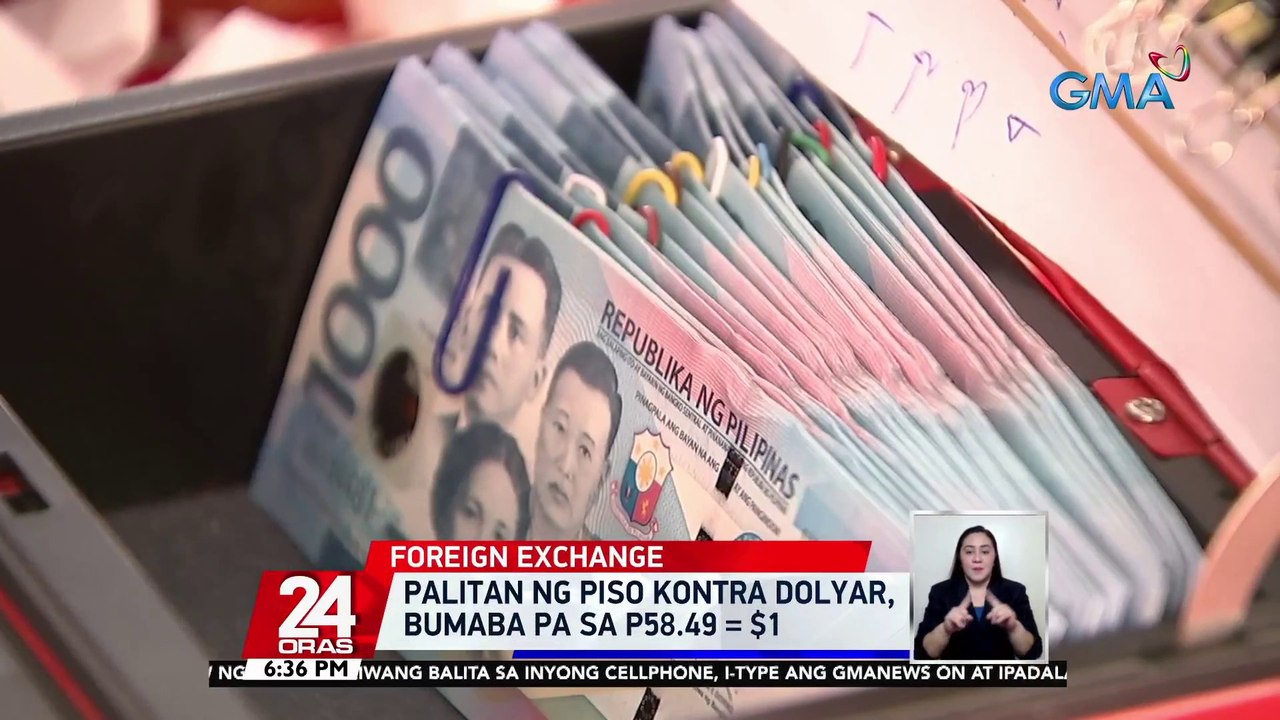 Palitan ng piso kontra dolyar, bumaba pa sa P58.49 = $1 | 24 Oras ...