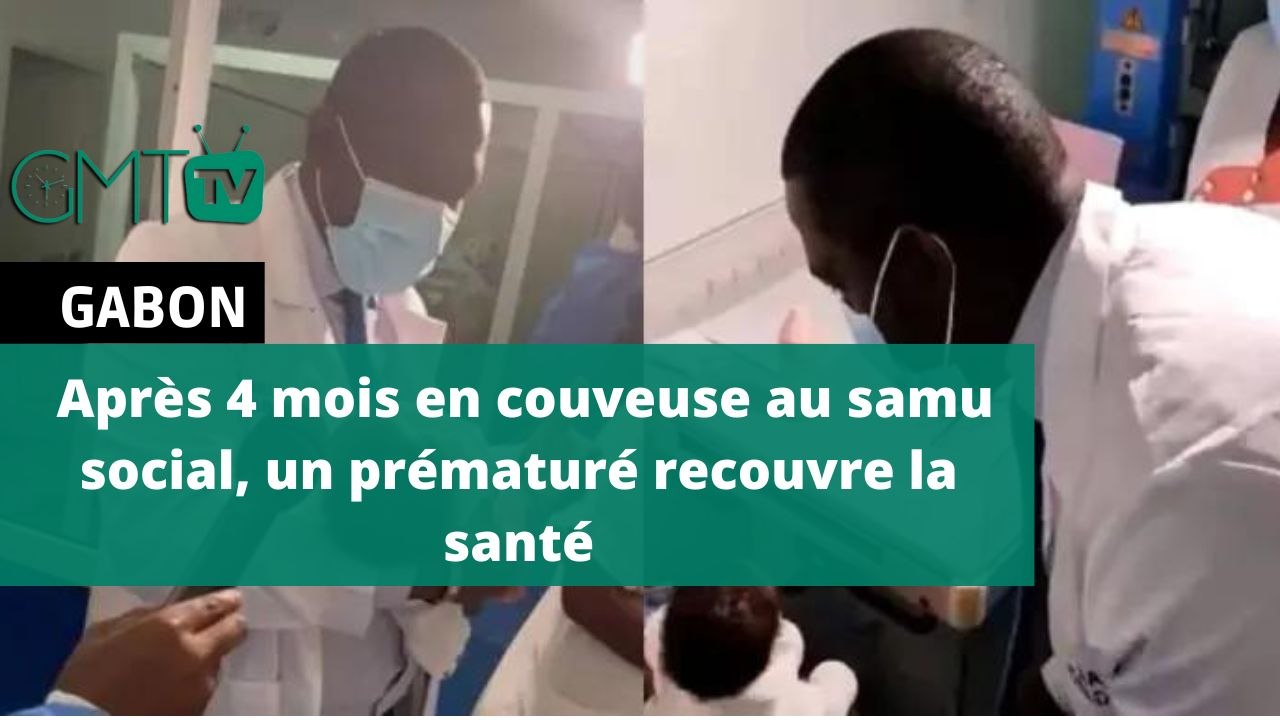 [#Reportage] #Gabon: après 4 mois en couveuse au samu social, un ...