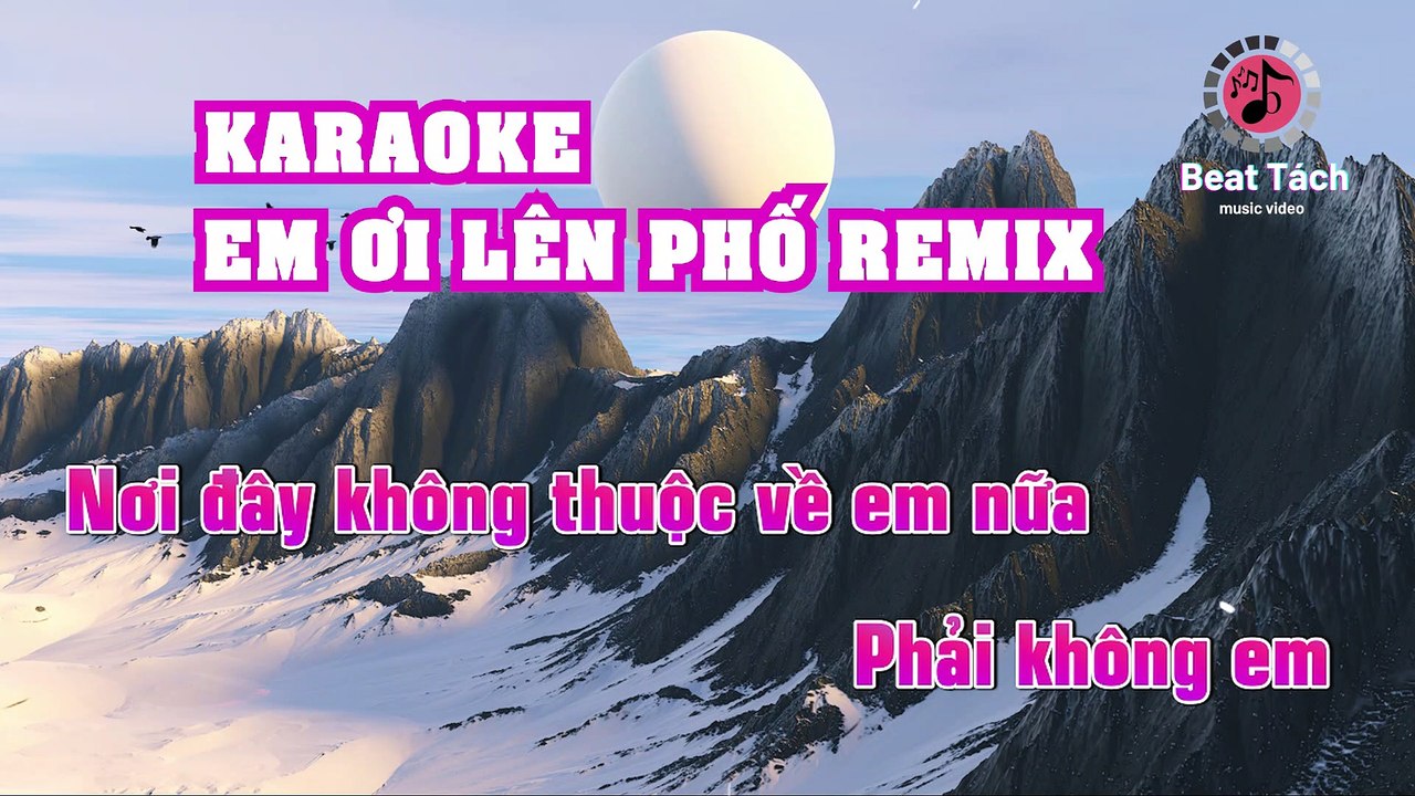 KARAOKE - EM ƠI LÊN PHỐ REMIX EDM - Video Dailymotion
