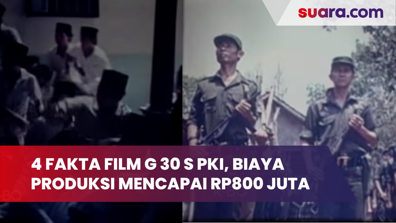 4 Fakta Film G 30 S PKI, Biaya Produksi Mencapai Rp800 Juta di Tahun 1982 - Video Dailymotion