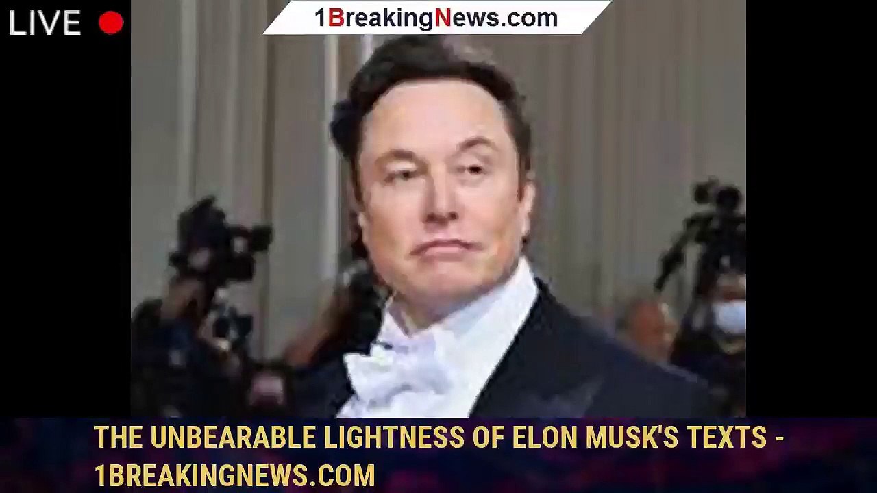 The unbearable lightness of Elon Musk's texts - 1breakingnews.com ...