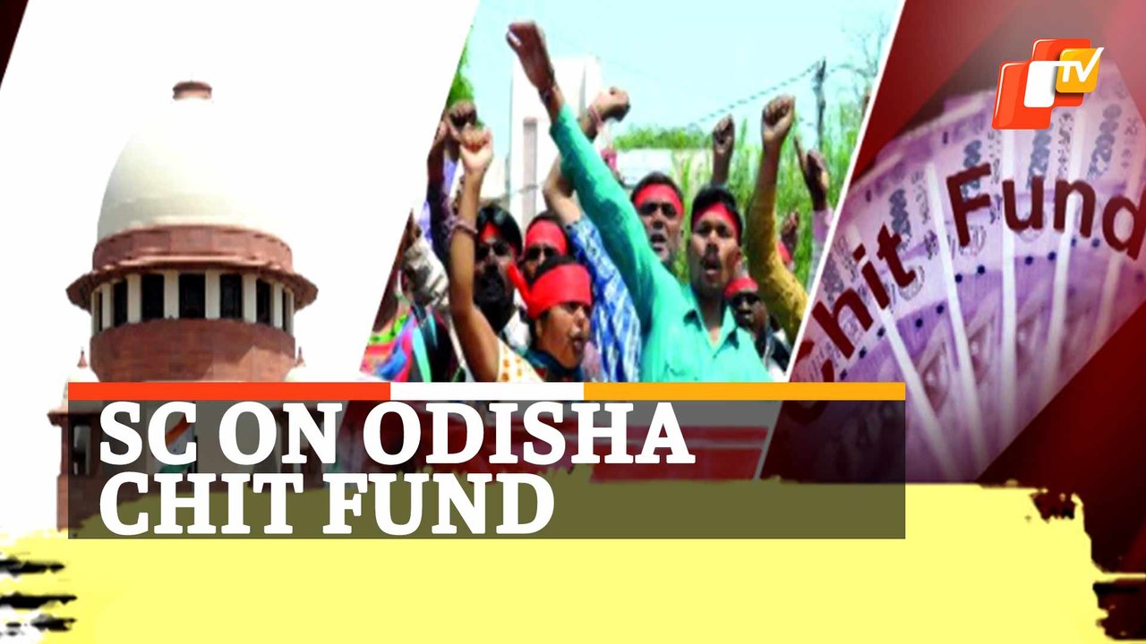 Supreme Court Asks Odisha Govt To Submit Status Report On Chit Fund ...