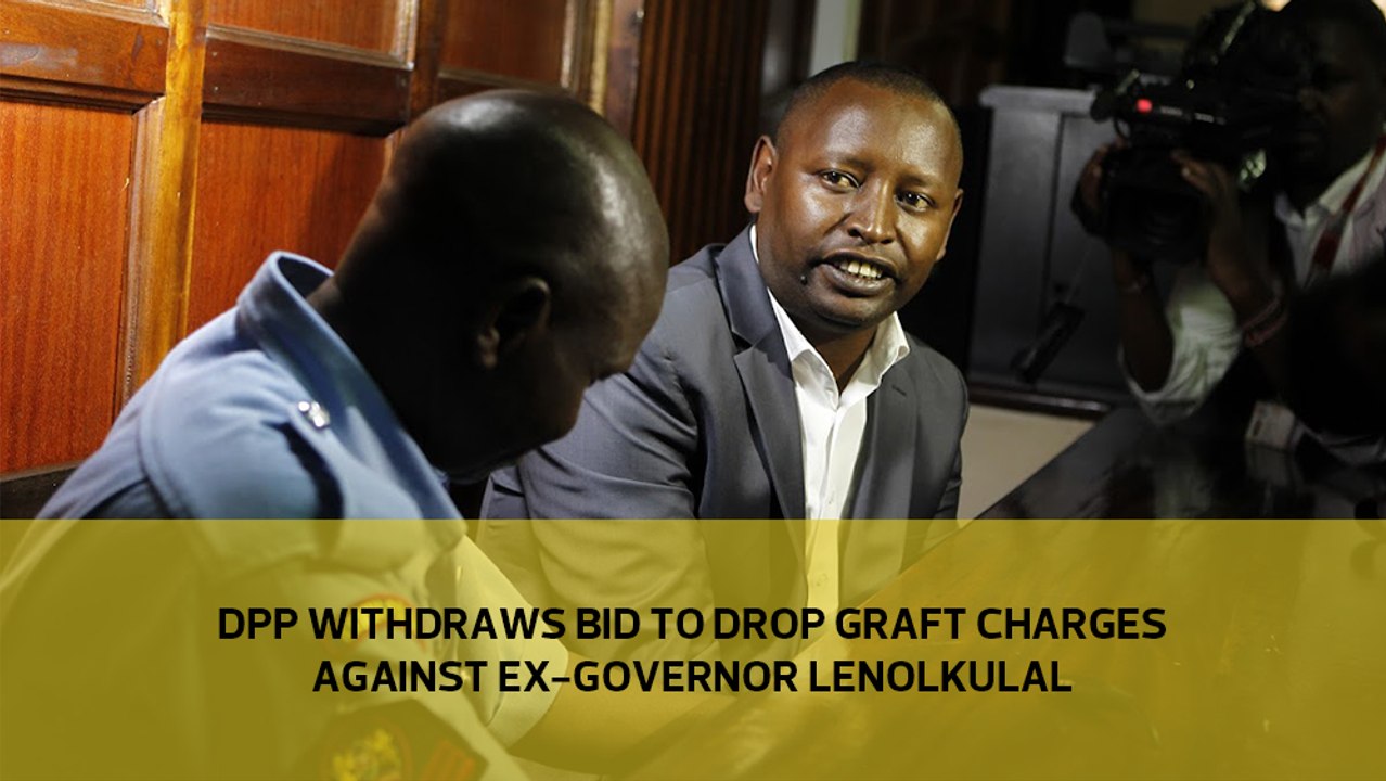 DPP withdraws bid to drop graft charges against ex-Governor Lenolkulal ...