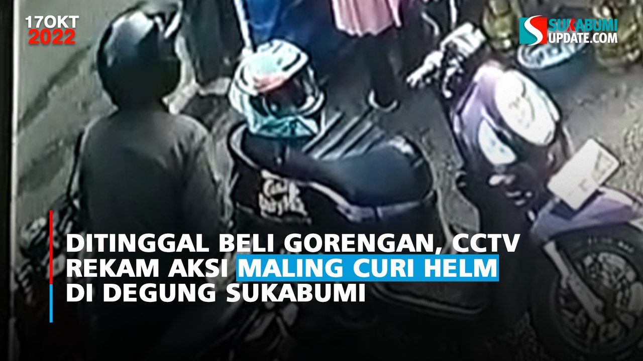 Ditinggal Beli Gorengan, CCTV Rekam Aksi Maling Curi Helm di Degung Sukabumi - Video Dailymotion