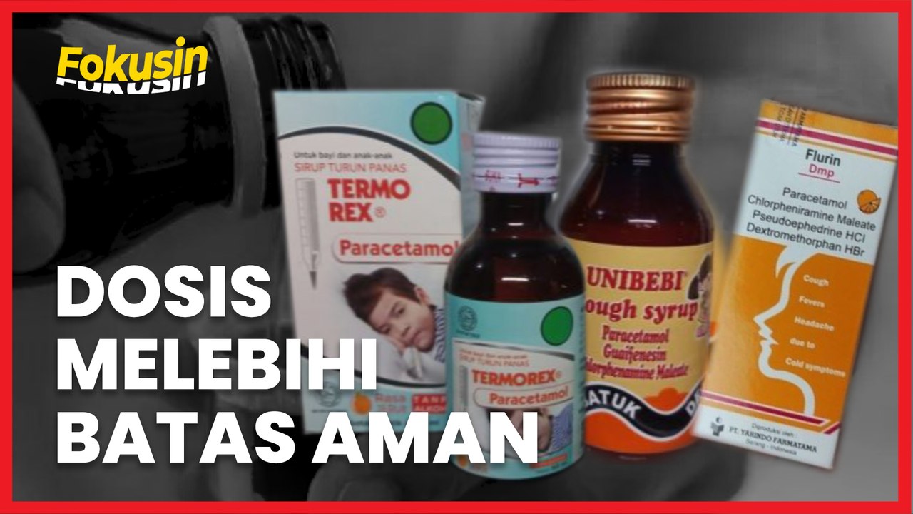 Larangan Peredaran Obat Sirup: Kelebihan Dosis hingga Investigasi ...