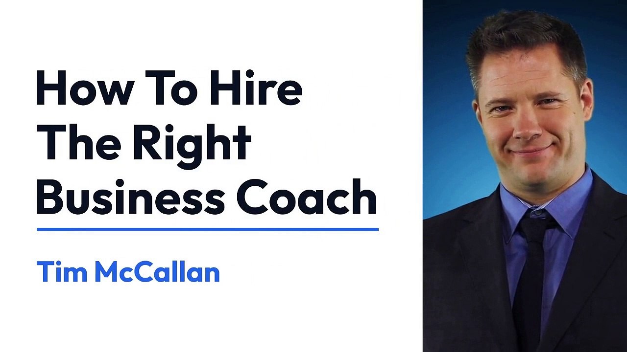 How To Hire The Right Business Coach Tim McCallan - video Dailymotion